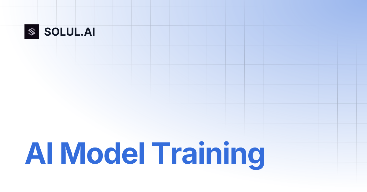 AI Model Training | SOLUL.AI
