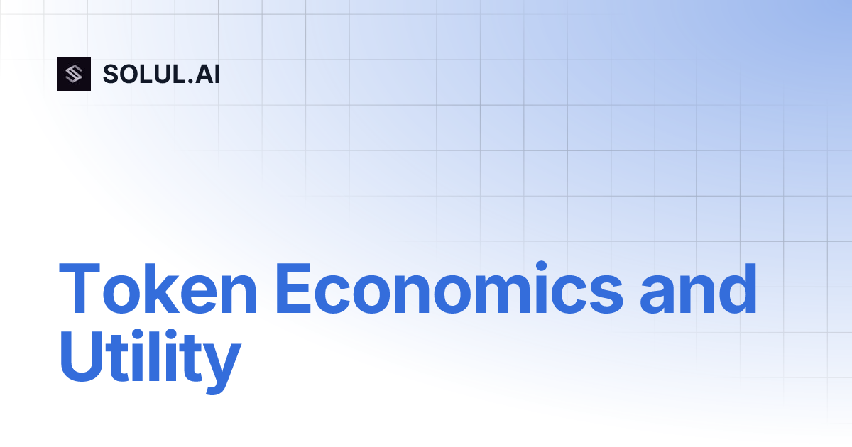 Token Economics and Utility | SOLUL.AI